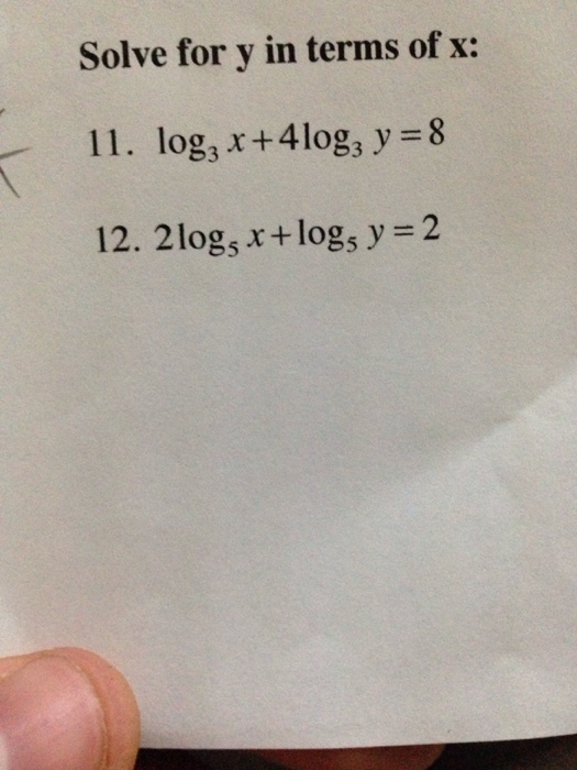Solved Solve for y in terms of x: 11. log3 x + 4 log3 Y = 8 | Chegg.com