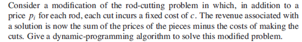 Solved Consider a modification of the rod-cutting problem in | Chegg.com