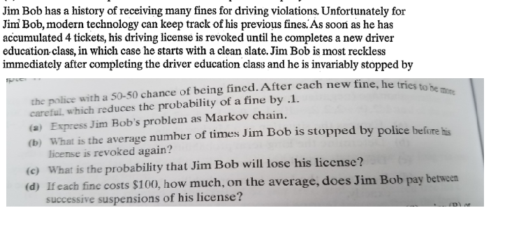 Solved Jim Bob has a history of receiving many fines for | Chegg.com