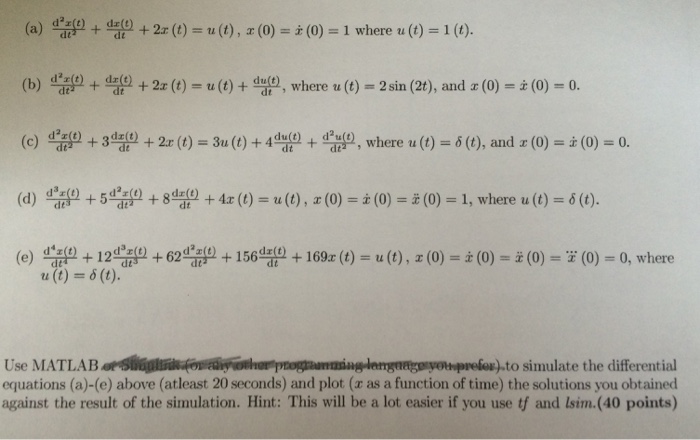 Solved d^2 x(t)/dt^2 + dx(t)/dt + 2x (t) = u(t), x(0) = x(0) | Chegg.com