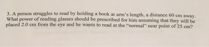 Solved A person struggles to read by holding a book at arm's | Chegg.com