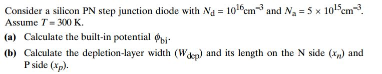 Solved Consider a silicon PN step junction diode with Nd = | Chegg.com