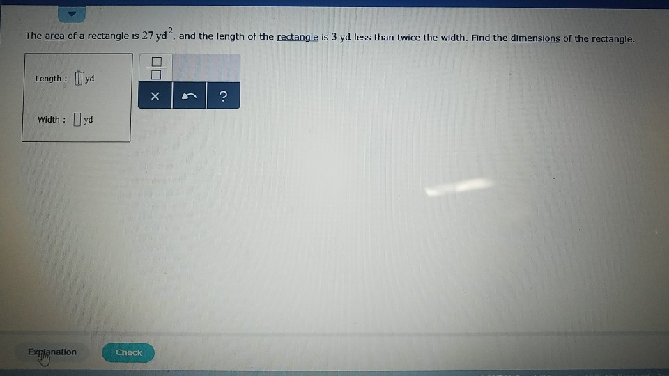 Solved The area of a rectangle is 27 yd', and the length of | Chegg.com
