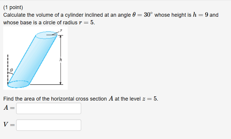 Solved (1 point) Calculate the volume of a cylinder inclined | Chegg.com