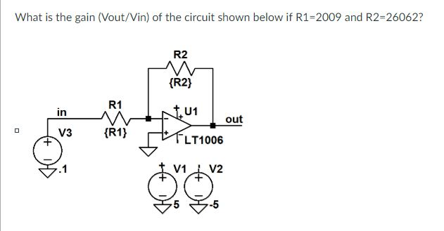 Solved What is the gain (Vout/Vin) of the circuit shown | Chegg.com