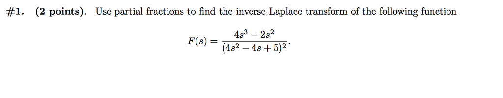 Solved Use partial fractions to find the inverse Laplace | Chegg.com