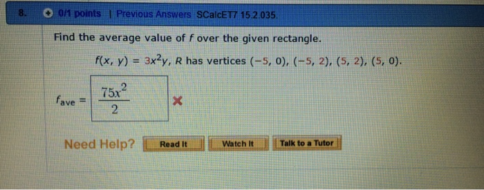 Solved Find the average value of f over the given rectangle. | Chegg.com