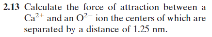 Solved Calculate the force of attraction between a Ca2+ and | Chegg.com