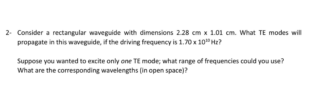 Solved 2- Consider a rectangular waveguide with dimensions | Chegg.com