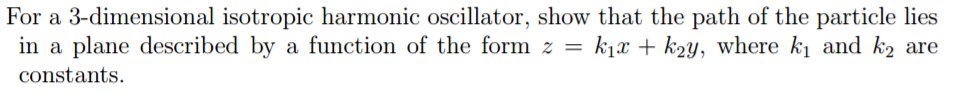 Solved For a 3-dimensional isotropic harmonic oscillator, | Chegg.com