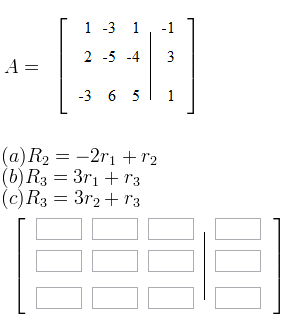 Solved Given the augmented matrix , perform each row | Chegg.com