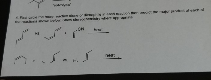 Solved solvolysis 4. First circle the more reactive diene or | Chegg.com
