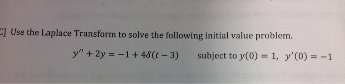 Solved Use the Laplace Transform to solve the following | Chegg.com