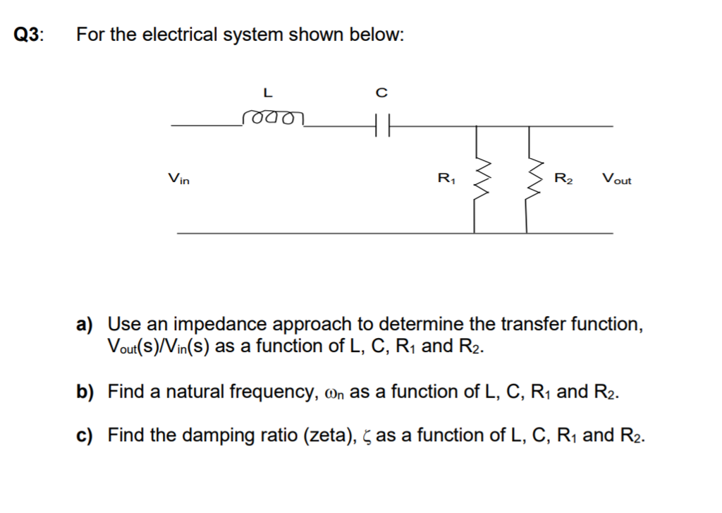 Solved Q3: For the electrical system shown below: Vin R1 R2 | Chegg.com