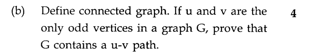 Solved Define connected graph. If u and v are the only odd | Chegg.com
