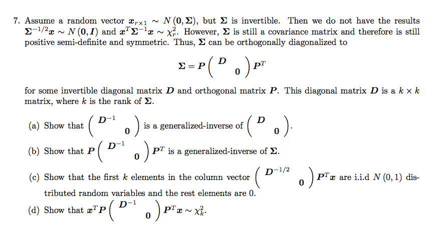 Solved Assume a random vector x_r Times 1 ~ N(0, Sigma), but | Chegg.com