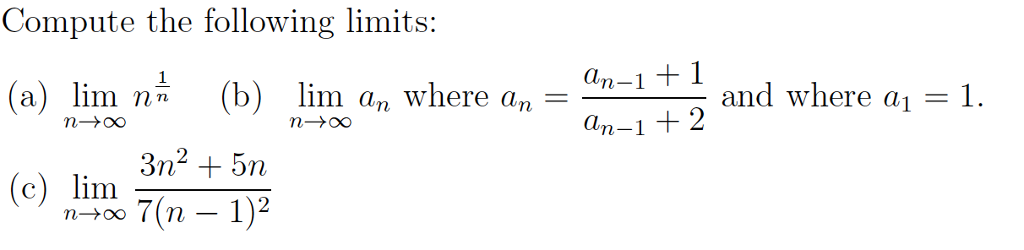 Solved Compute the following limits: an-11 an-1 + 2 a) lim | Chegg.com