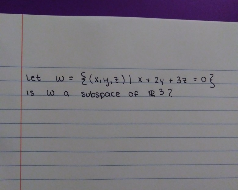 Solved Is w a subspace of R 3 | Chegg.com