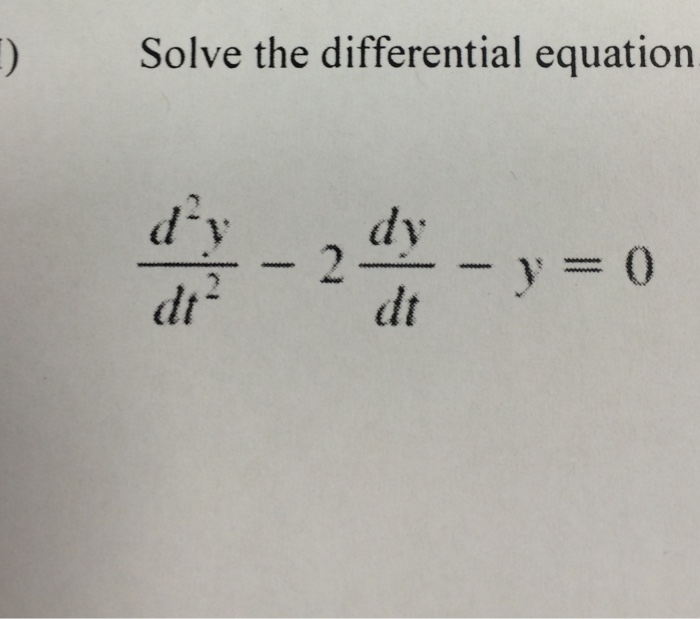 Solved Solve the differential equation d^2y/dt^2 - 2dy/dt - | Chegg.com