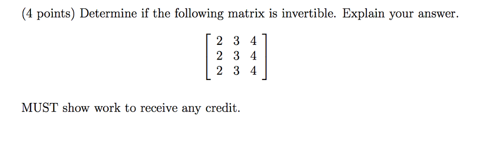 Solved Determine if the following matrix is invertible. | Chegg.com