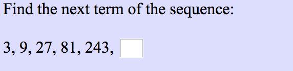 Solved Find the next term of the sequence: 3, 9,27, 81,243, | Chegg.com ...