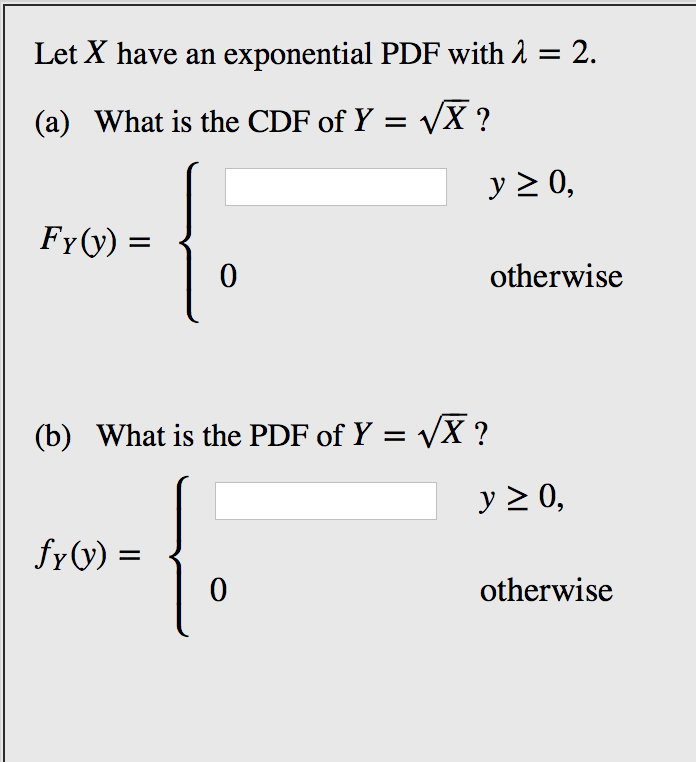 Solved Let X have an exponential PDF with λ = 2. (a) What is | Chegg.com
