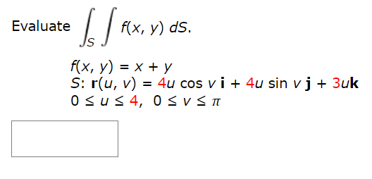 Solved Evaluate integral_S integral f(x, y) ds. f(x, y) = x | Chegg.com