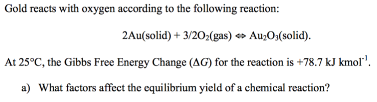 Solved Gold reacts with oxygen according to the following | Chegg.com