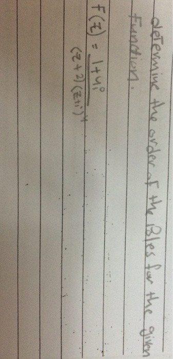 Solved Determine the order of the poles for the given | Chegg.com