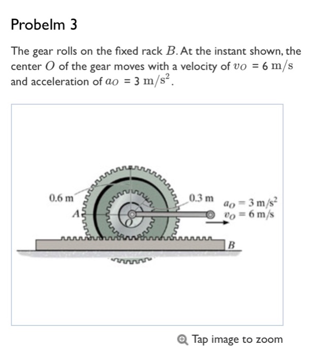 Solved Probelm 3 The gear rolls on the fixed rack B. At the | Chegg.com