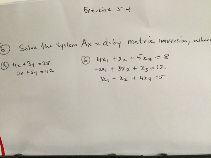 Solved Solve the system Ax = d middot by matrix inversion, | Chegg.com