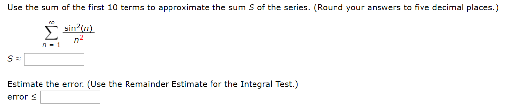 Solved Use the sum of the first 10 terms to approximate the | Chegg.com