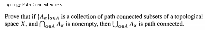Solved Topology Path Connectedness Prove that if (Aalpha }a | Chegg.com