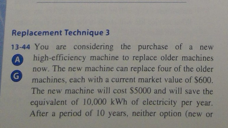 Solved Replacement Technique 3 13-44 You are considering the | Chegg.com