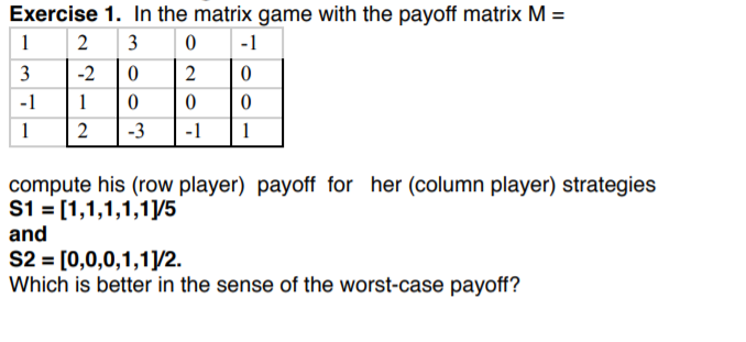 Solved Exercise 1 . In the matrix game with the payoff | Chegg.com