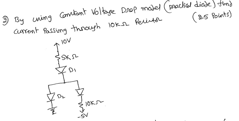 Solved By using constant voltage drop model (practical | Chegg.com