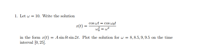 Solved 1. Let w 10. Write the solution. cos wt cos wot r(t) | Chegg.com