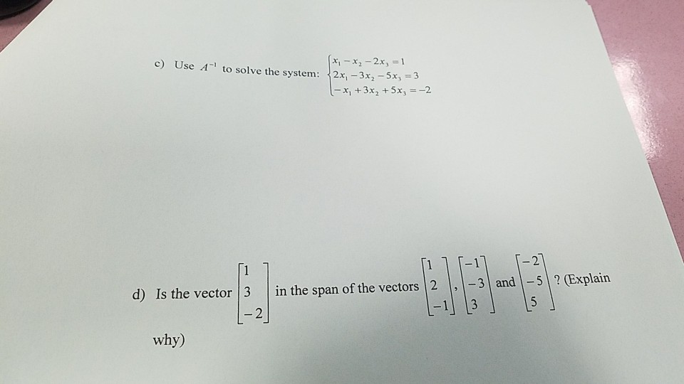 Solved c) Use4" to solve thesystem: xx- , + 3x2 + 5x3 2 2 -3 | Chegg.com