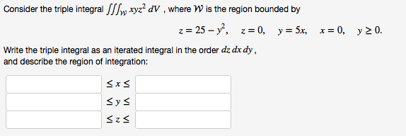 Solved Write the triple integral as an iterated integral in | Chegg.com