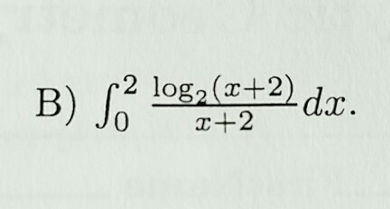Solved integral_0^2 log_2 (x + 2)/x + 2 dx. | Chegg.com