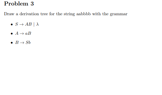 Solved Problem 3 Draw a derivation tree for the string | Chegg.com