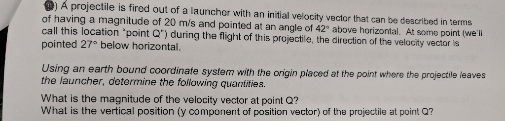 Solved Á projectile is fired out of a launcher with an | Chegg.com