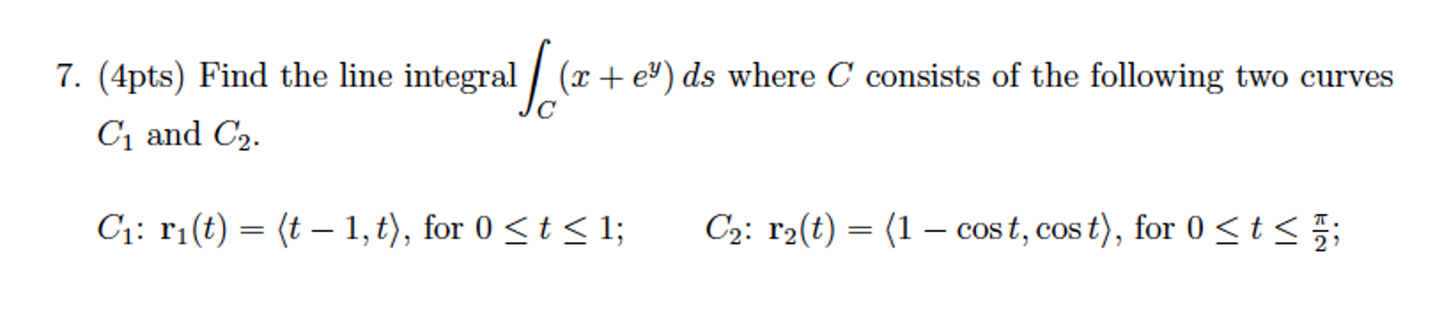 Solved Find the line integral integral_c (x = e^y) ds where | Chegg.com