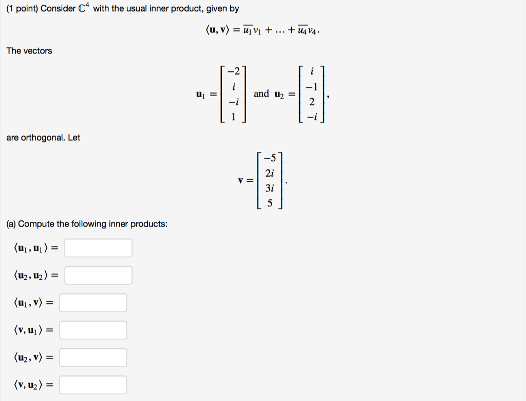 Solved (1 point) Consider C4 with the usual inner product, | Chegg.com