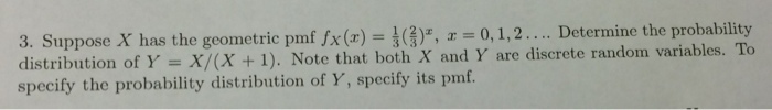 3. Suppose X has the geometric pmf fx(x)= 1/3(2/3)^x, | Chegg.com