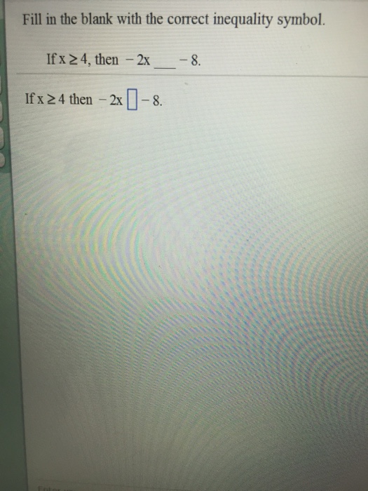 Solved Fill in the blank with the correct inequality symbol. | Chegg.com
