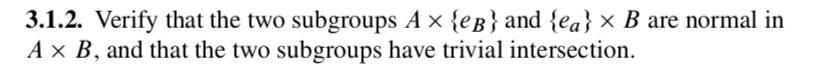 Solved 3.1.2 Verify that the two subgroups A × {eB) and {ea} | Chegg.com