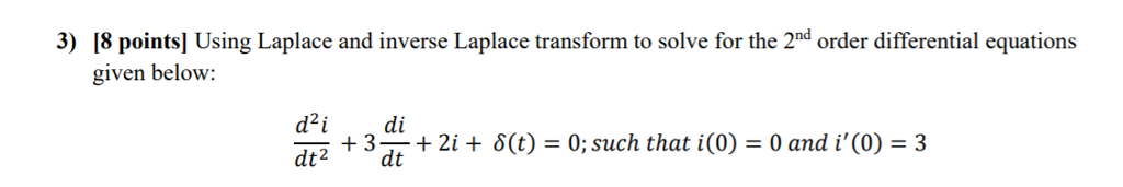 Solved 3) [8 points] Using Laplace and inverse Laplace | Chegg.com