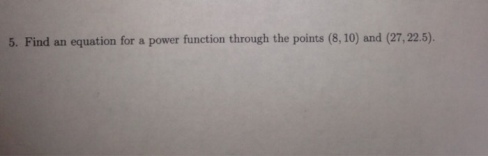 Solved Find an equation for a power function through the | Chegg.com
