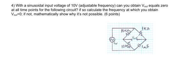 Solved With a sinusoidal input voltage of 10V (adjustable | Chegg.com
